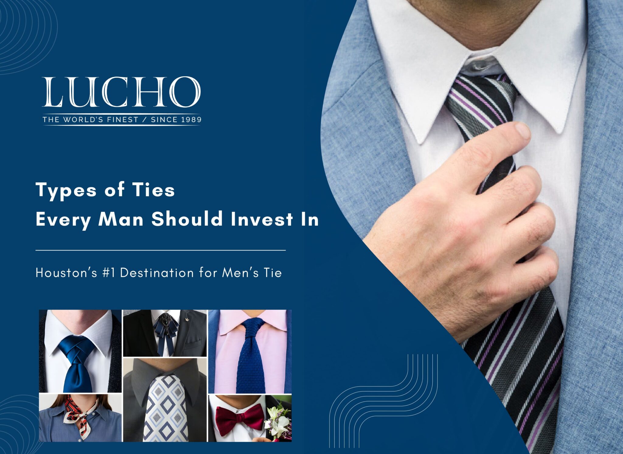 Types Of Ties Every Man Should Invest In | Lucho